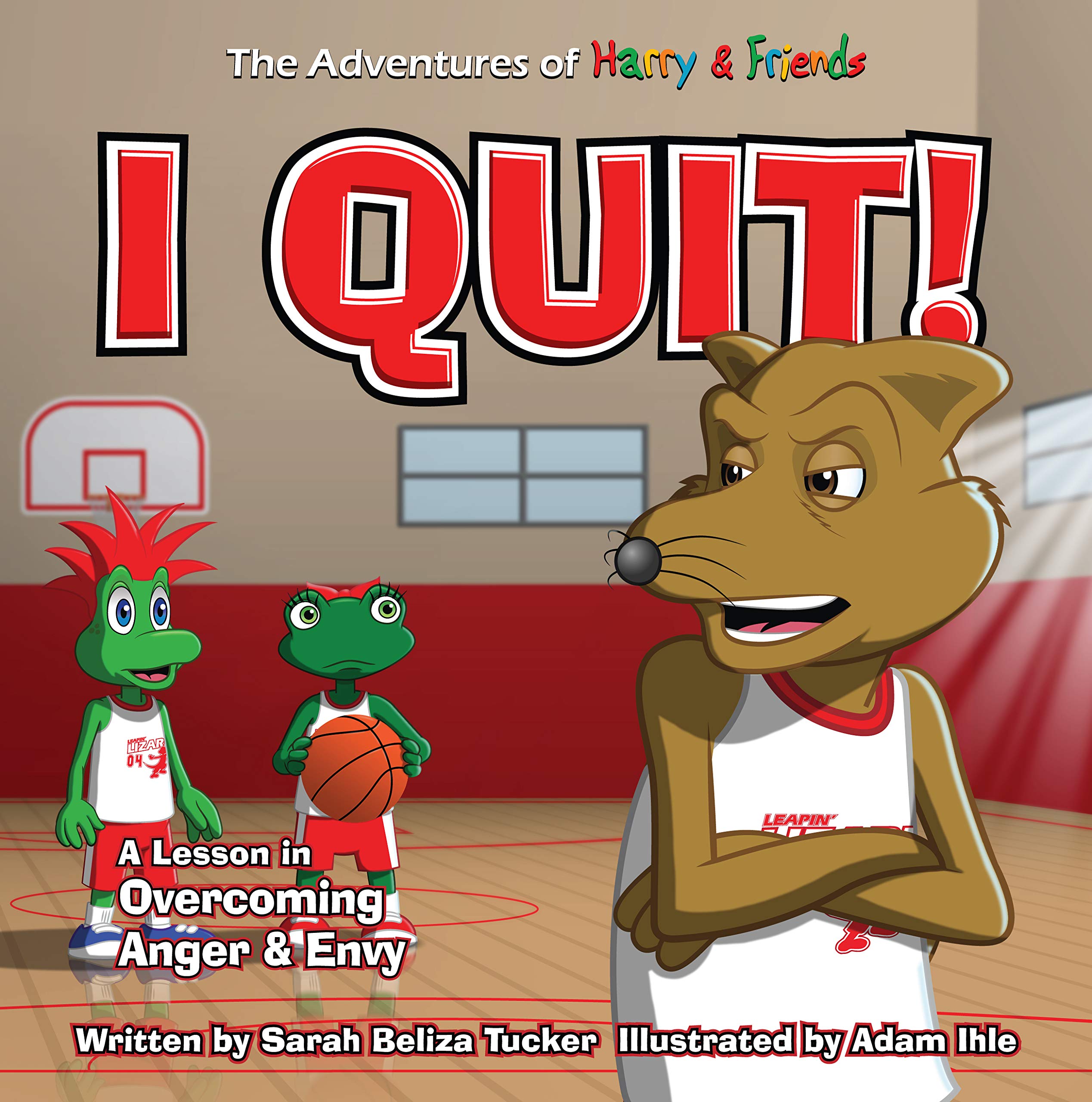 I Quit!: A Children’s Book With A Lesson In Overcoming Anger and Envy ...