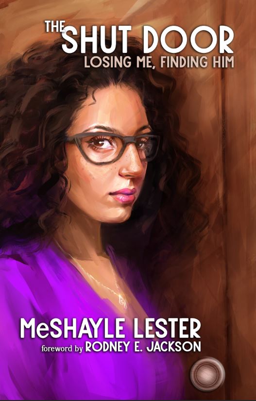 The Shut Door: Losing Me, Finding Him by MeShayle Lester | Goodreads