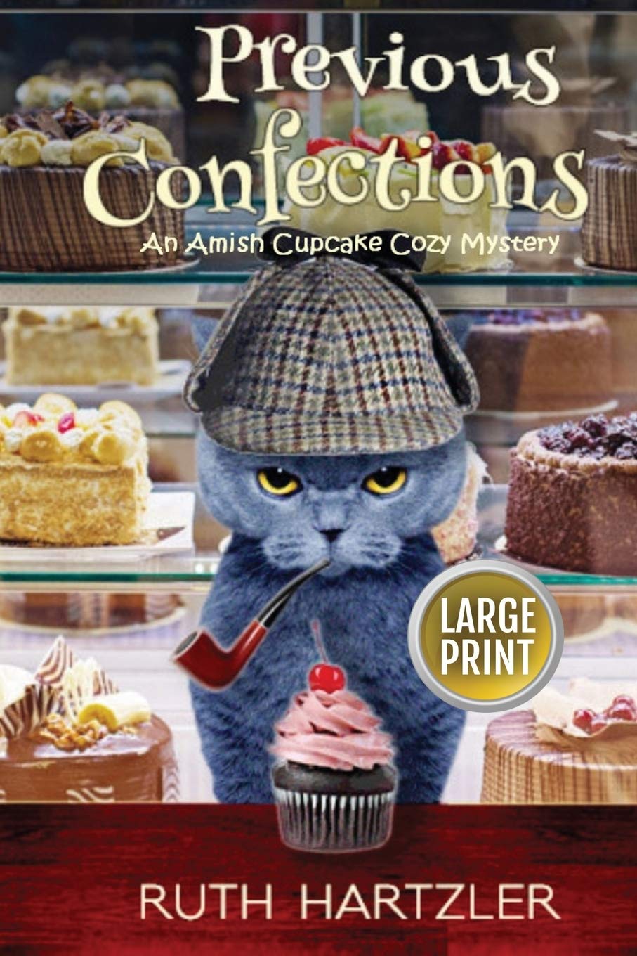 Previous Confections Large Print by Ruth Hartzler | Goodreads