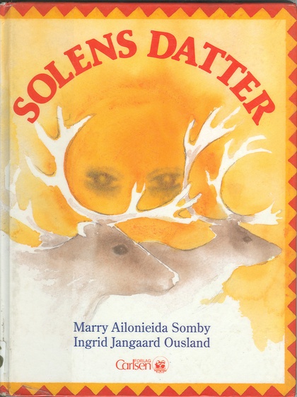 Solens datter: et samisk eventyr by Marry Ailonieida Somby | Goodreads