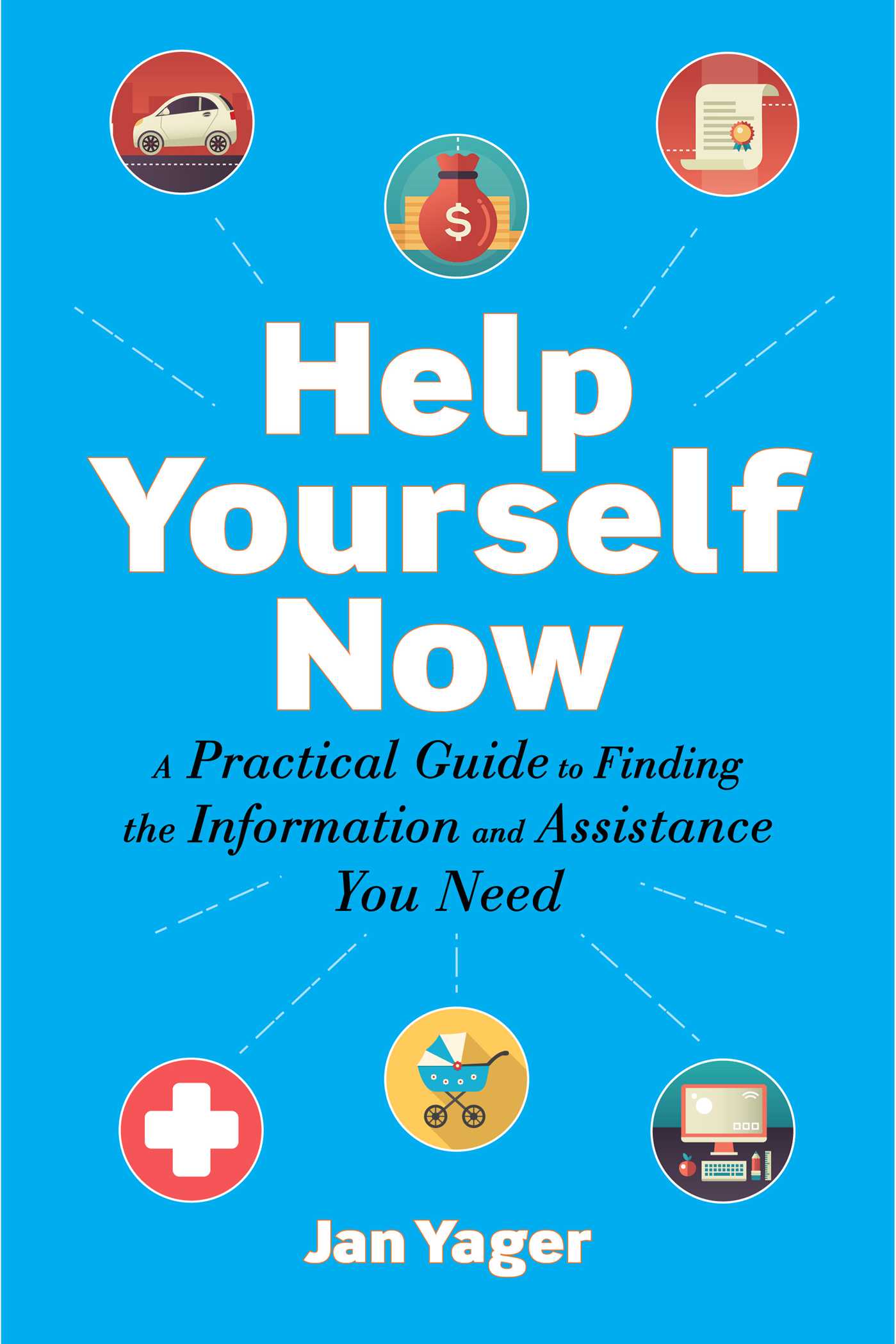 Help Yourself Now: A Practical Guide to Finding the Information and ...