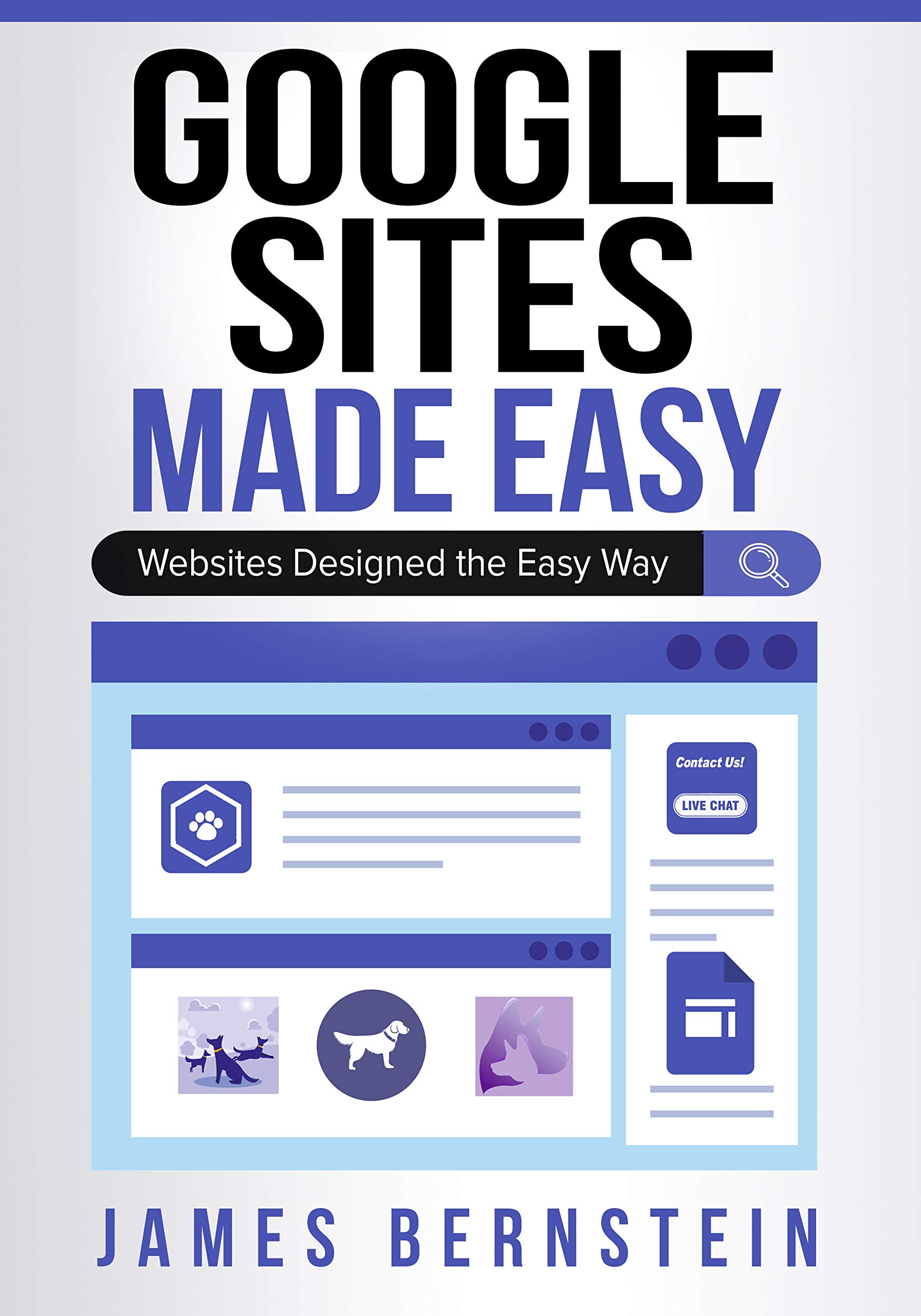 Google Sites Made Easy: Websites Designed the Easy Way by James ...