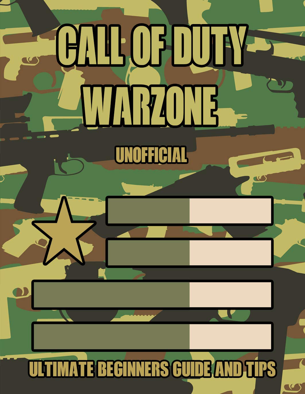 Call Of Duty Warzone Ultimate Beginners Guide & Tips: Unofficial by D O ...
