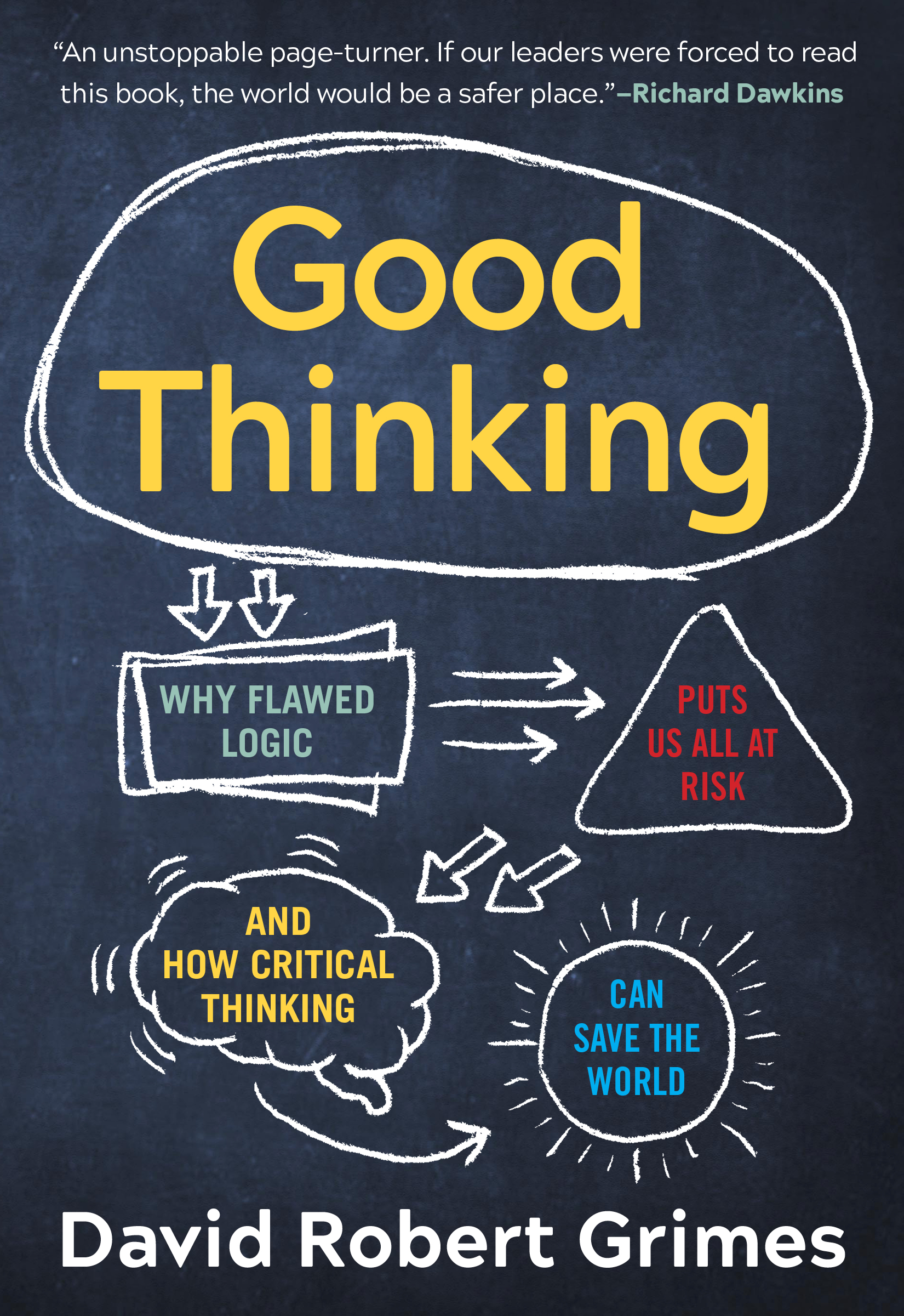 Good Thinking Why Flawed Logic Puts Us All At Risk And How Critical