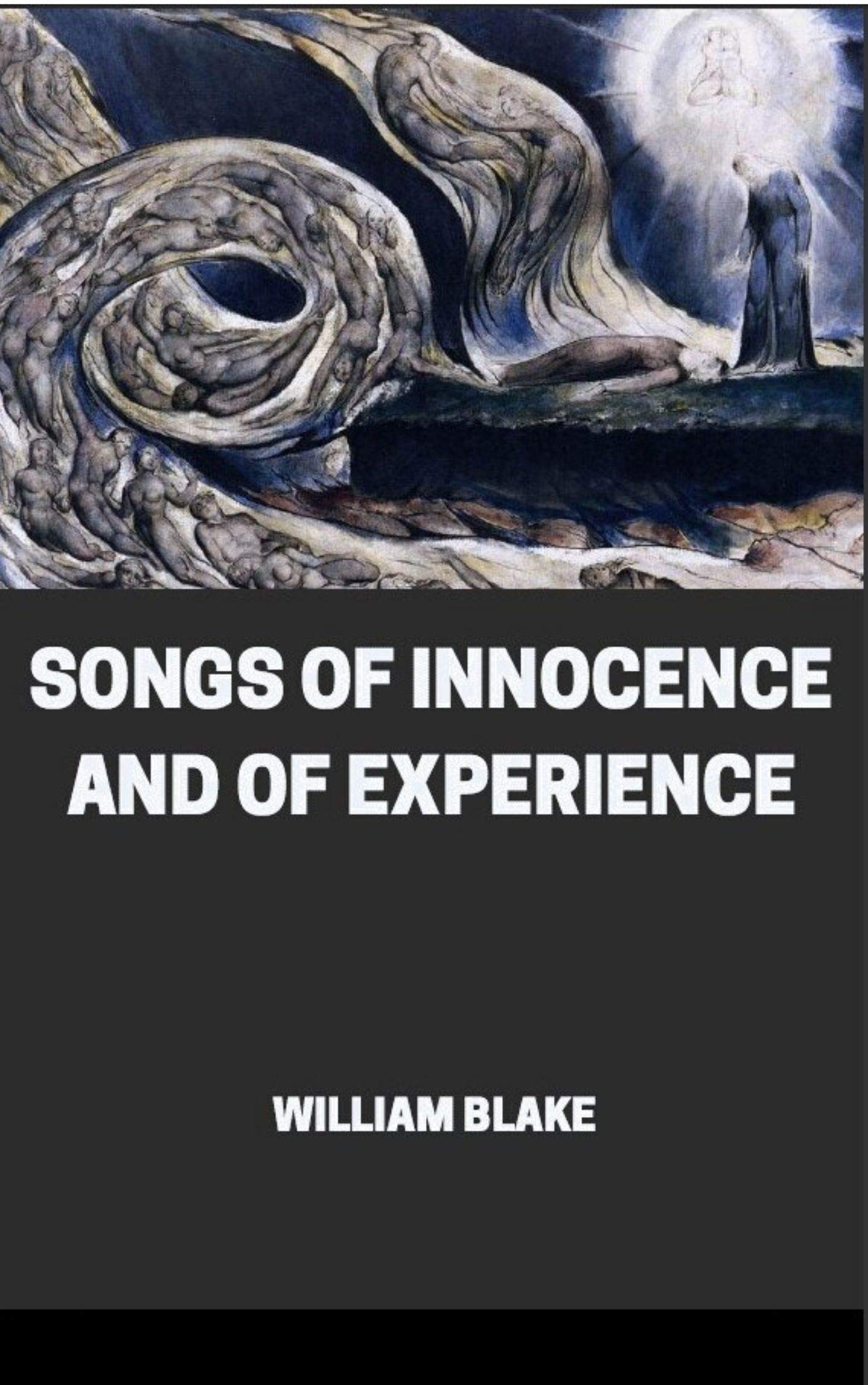 SONGS OF INNOCENCE & OF EXPERIENCE : Annotated. by William Blake ...