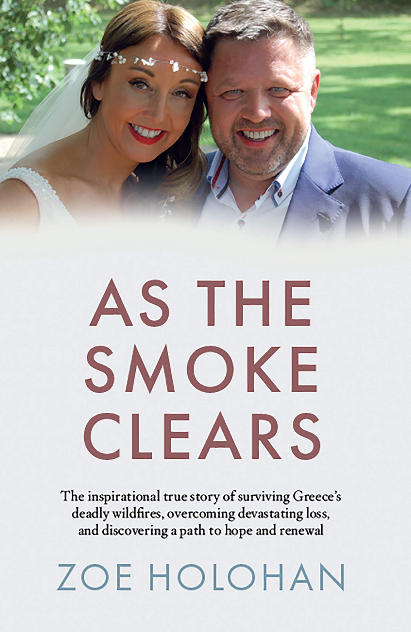 As the Smoke Clears: The inspirational true story of surviving Greece's ...