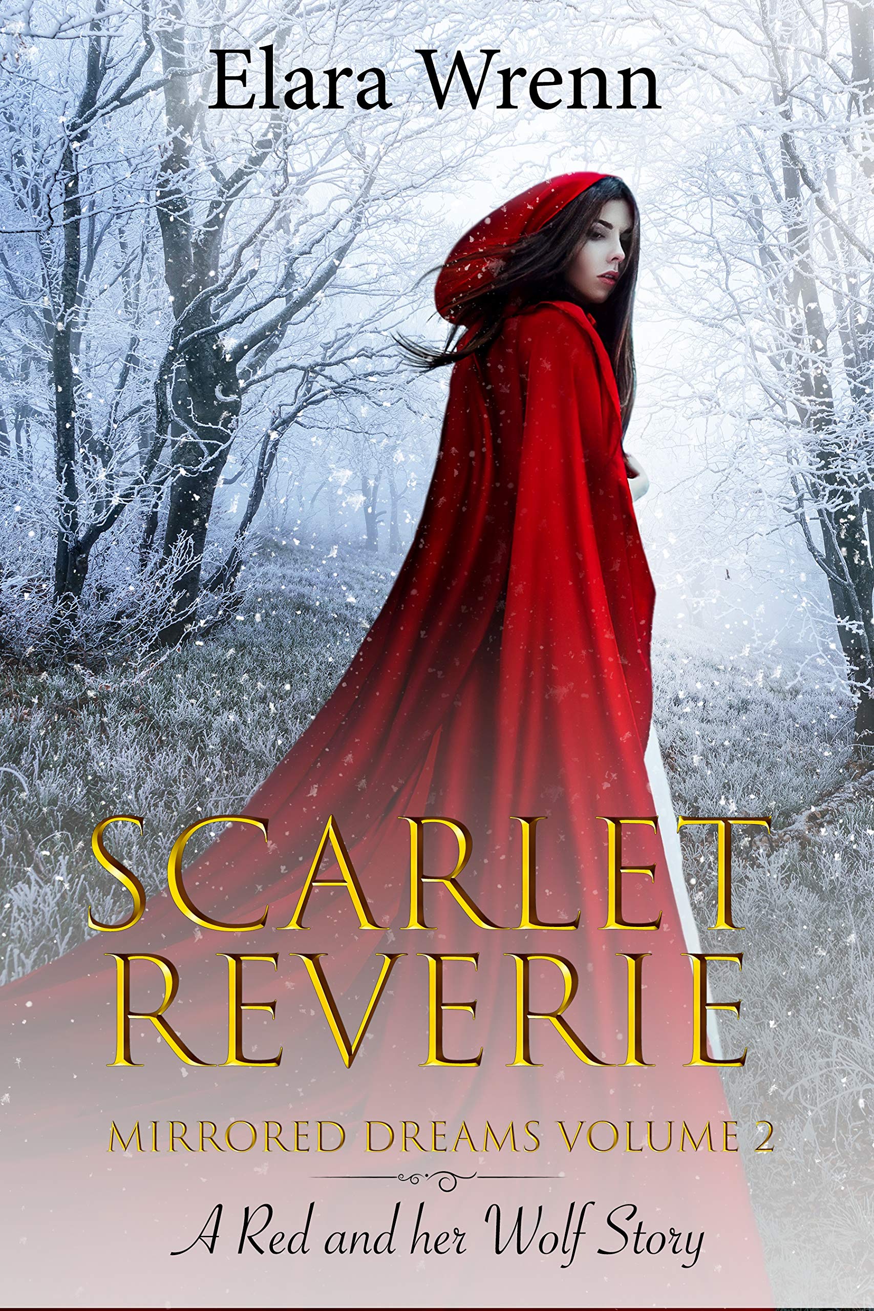 Scarlet Reverie: Red and her Wolf (Mirrored Dreams) by Elara Wrenn ...