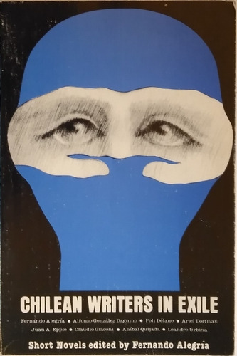 Chilean Writers in Exile: Eight Short Novels by Fernando Alegría ...