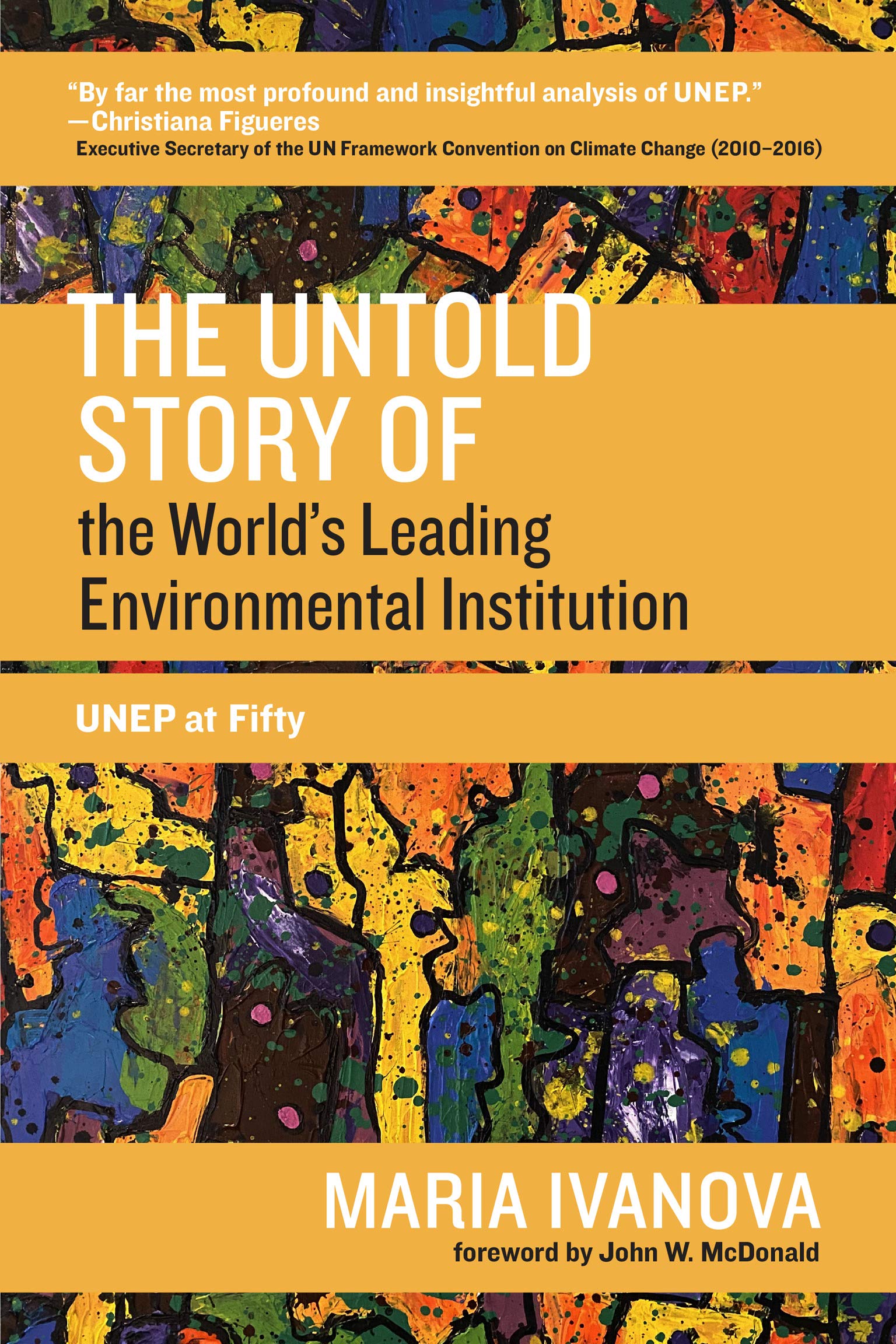 The Untold Story Of The World s Leading Environmental Institution UNEP the-untold-story-of-the-world-s-leading-environmental-institution-unep
