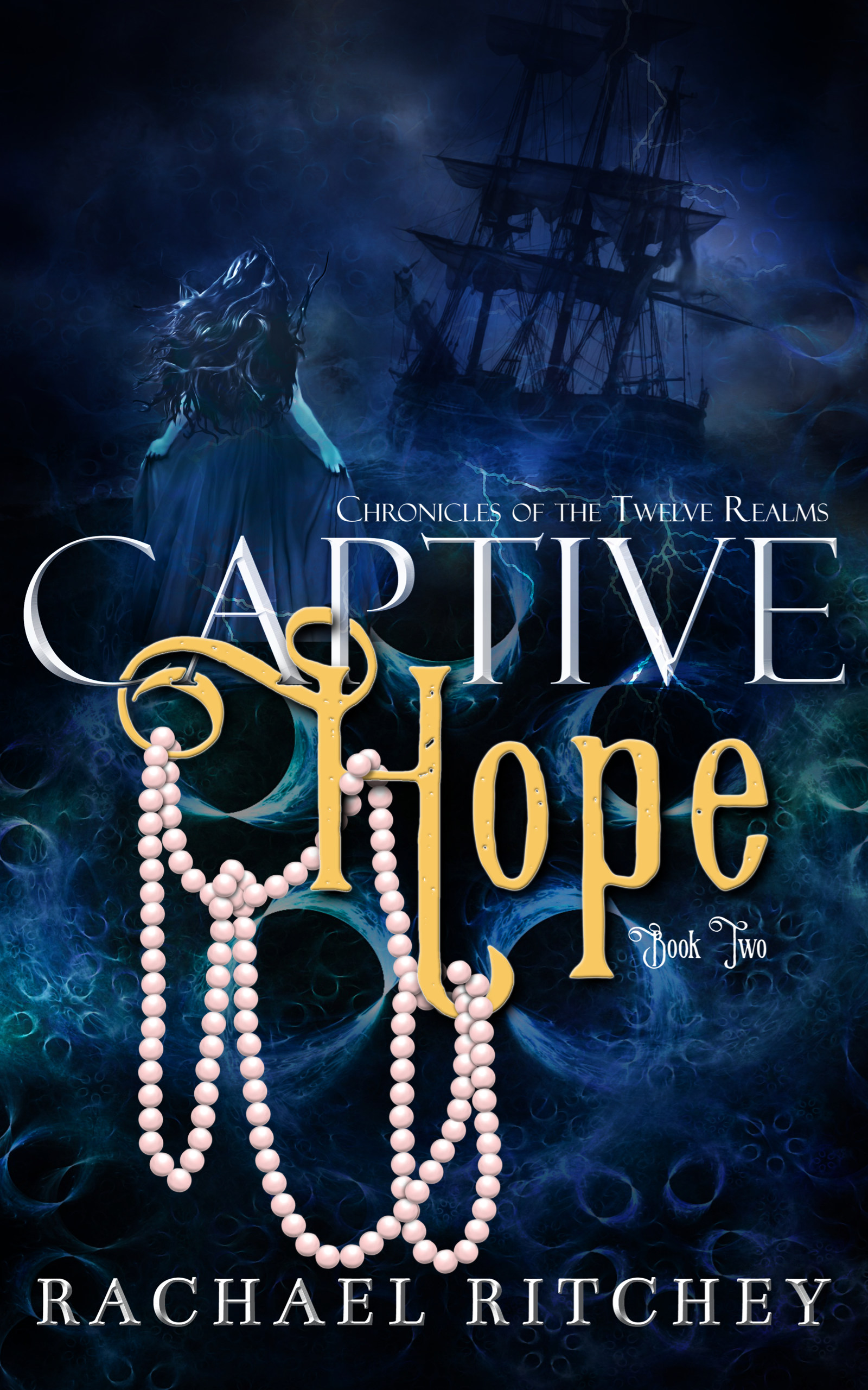 Captive Hope (Twelve Realms, #2) by Rachael Ritchey | Goodreads