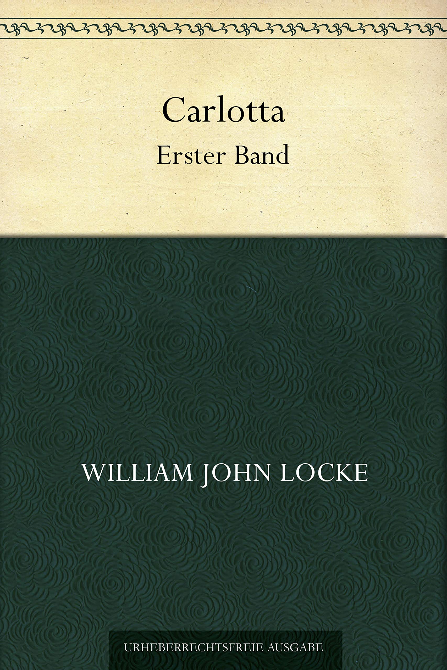 Carlotta. Erster Band (German Edition) by William John Locke | Goodreads