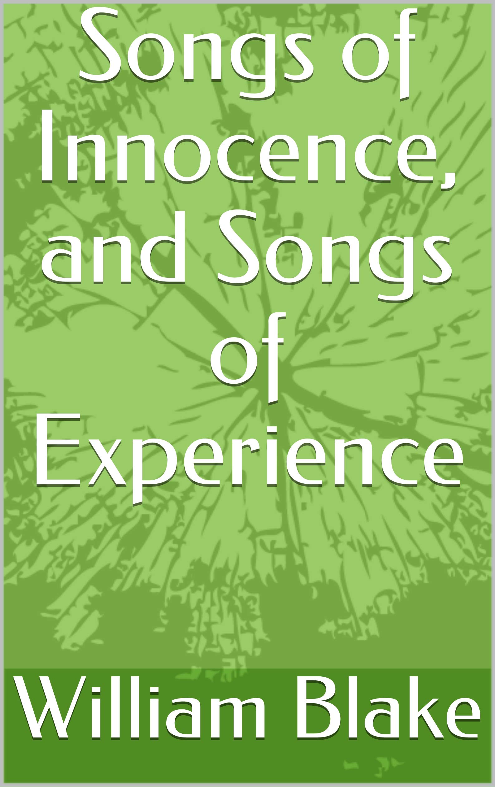 Songs of Innocence, and Songs of Experience by William Blake | Goodreads