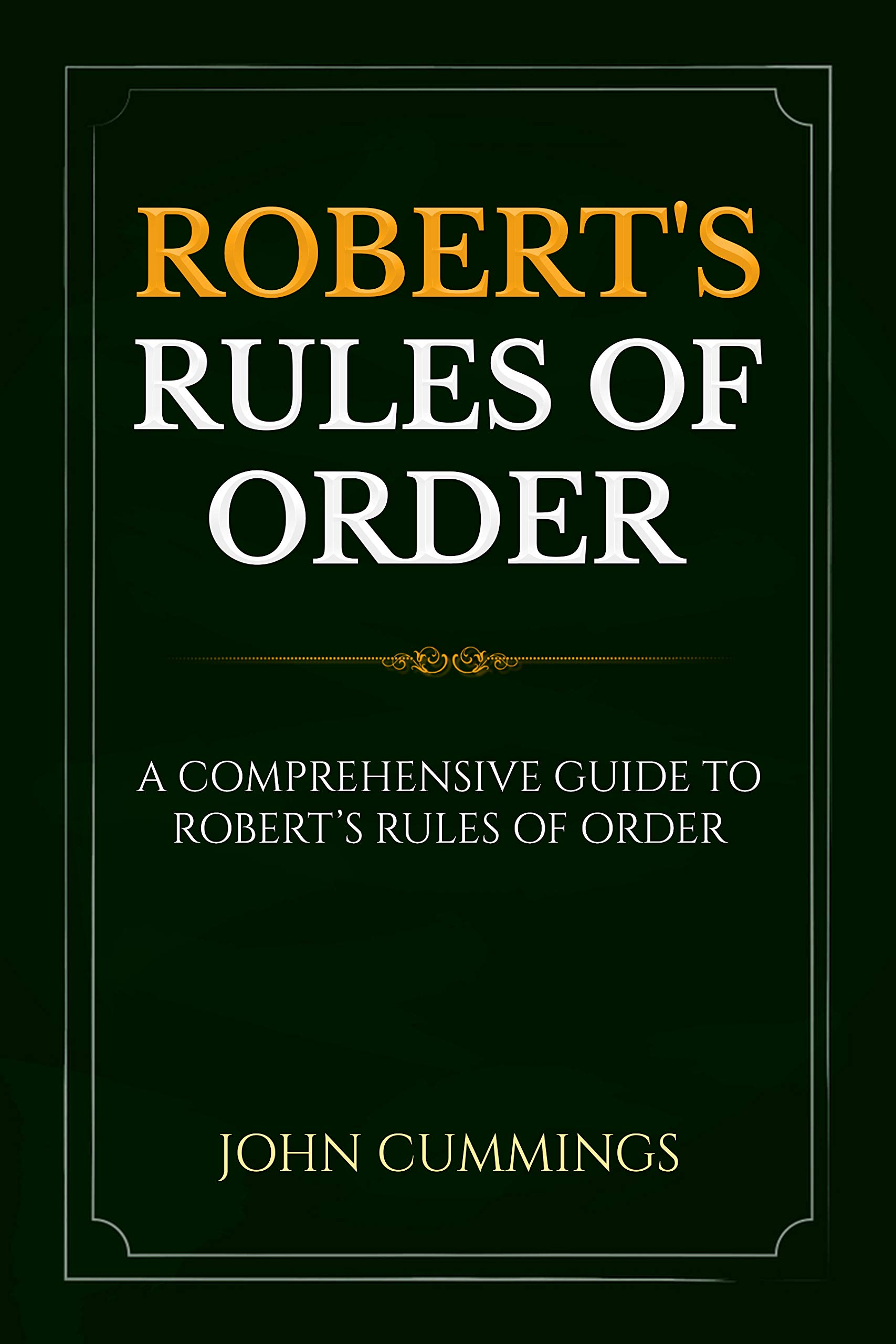 Robert’s Rules of Order: A Comprehensive Guide to Robert’s Rules of ...
