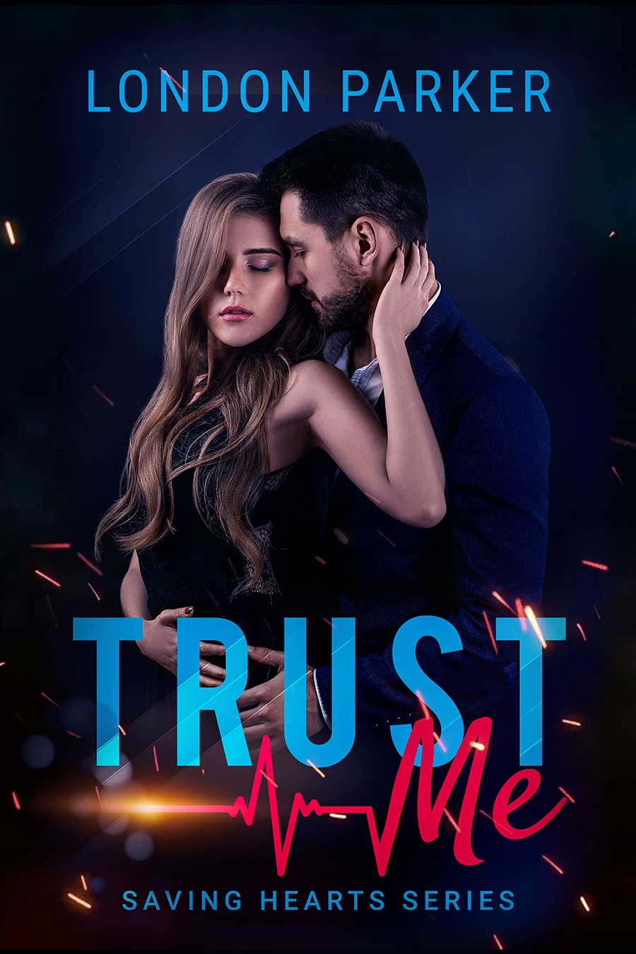 Trust Me (Saving Hearts Series Book 2) by London Parker | Goodreads
