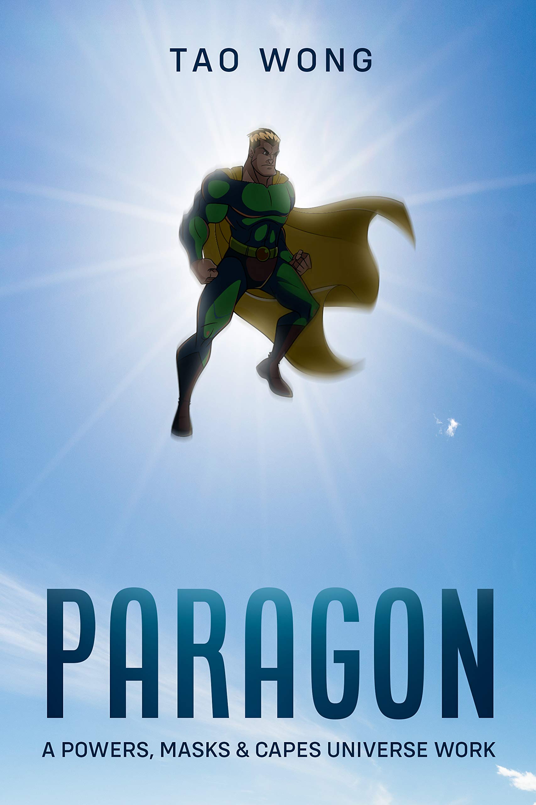 The Paragon: A Powers, Masks, & Capes Short Story by Tao Wong | Goodreads