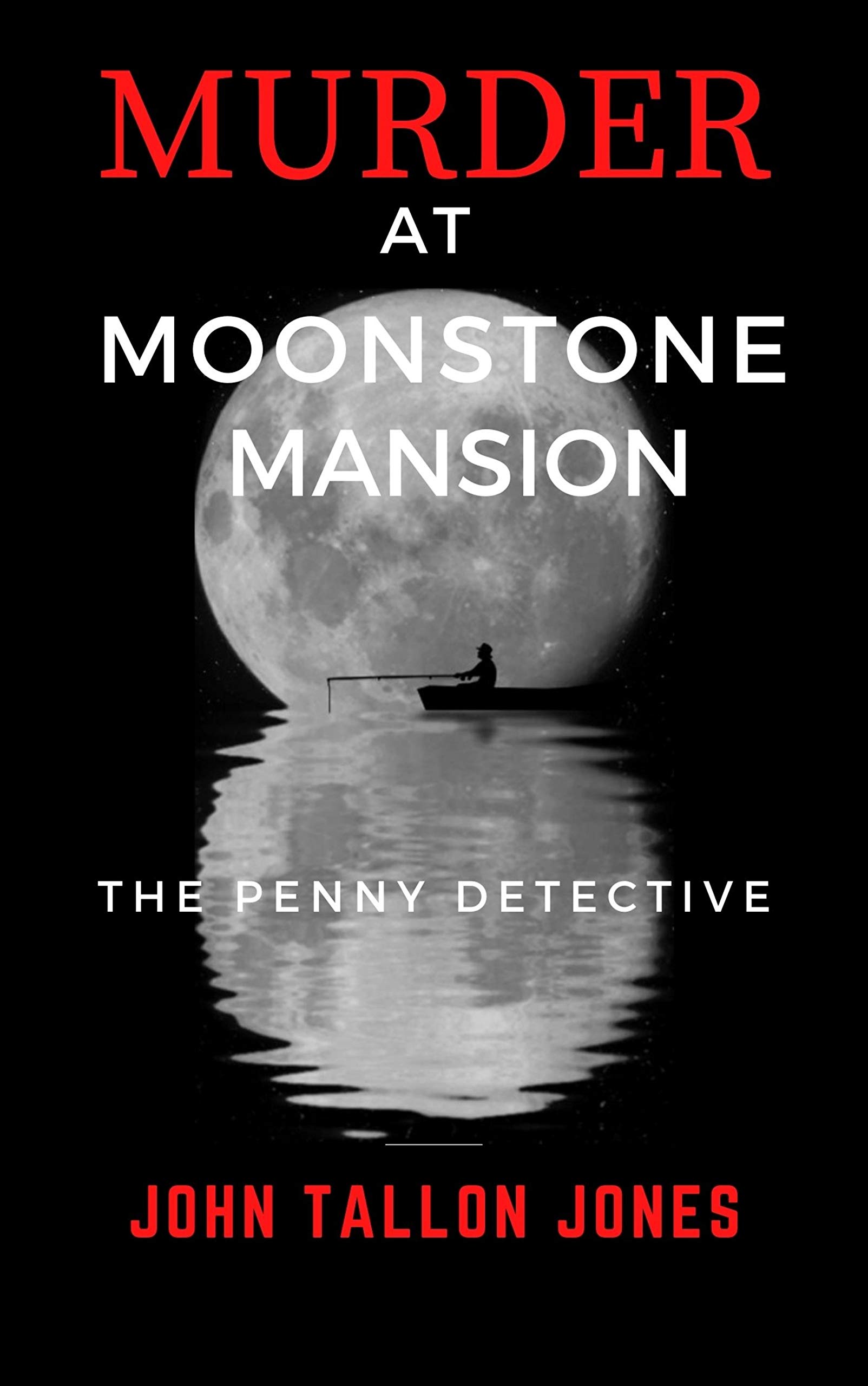Murder at Moonstone Mansion: The Penny Detective by John Tallon Jones ...