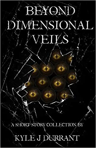 Beyond Dimensional Veils by Kyle J. Durrant | Goodreads