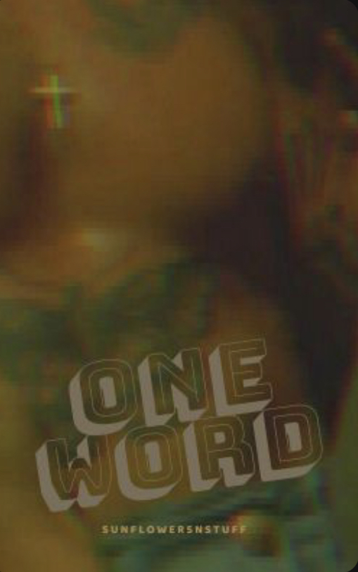 One Word by sunflowersnstuff | Goodreads