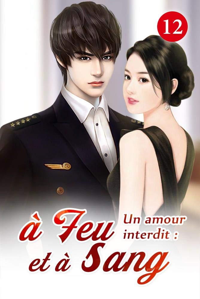 Un amour interdit : à feu et à sang 12: Traverser une crise by Kifflire ...