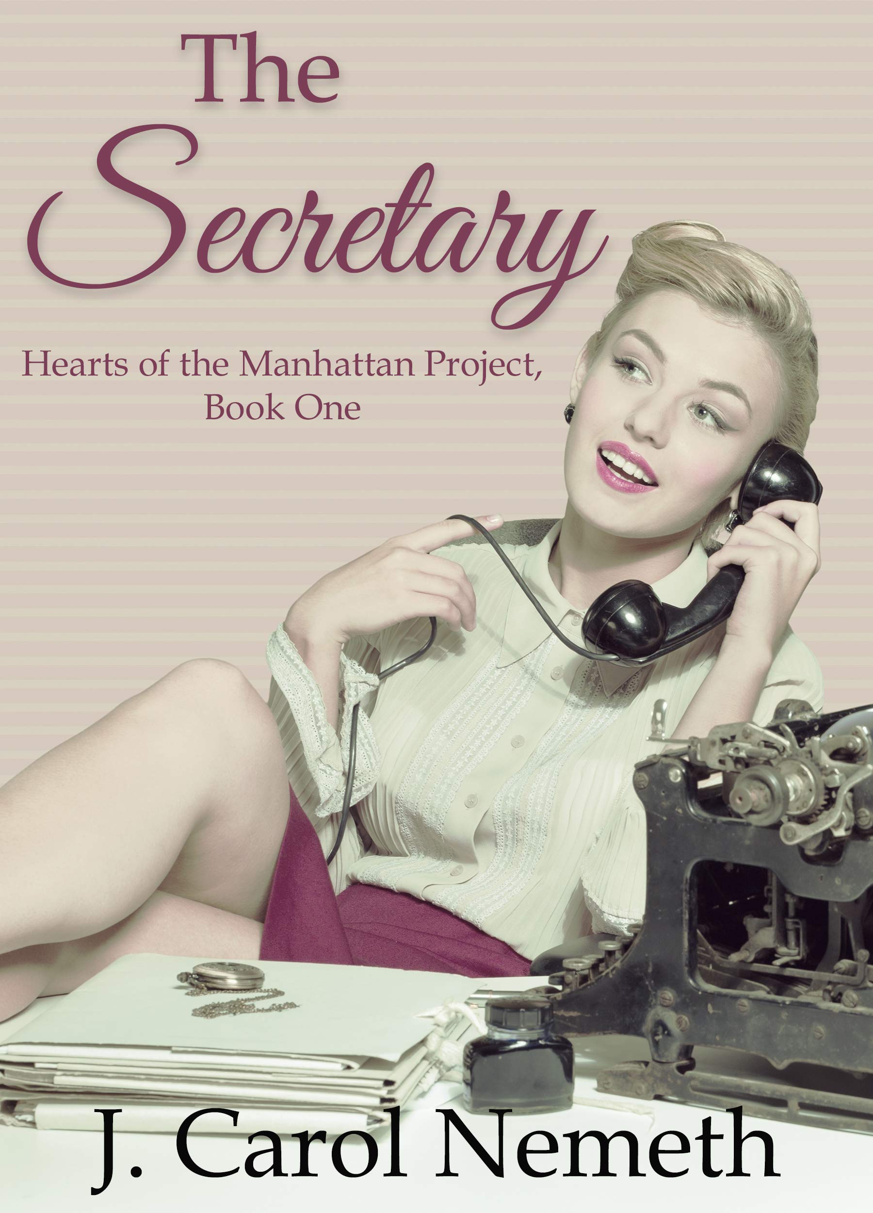 The Secretary (Hearts of the Manhattan Project #1) by J. Carol Nemeth ...