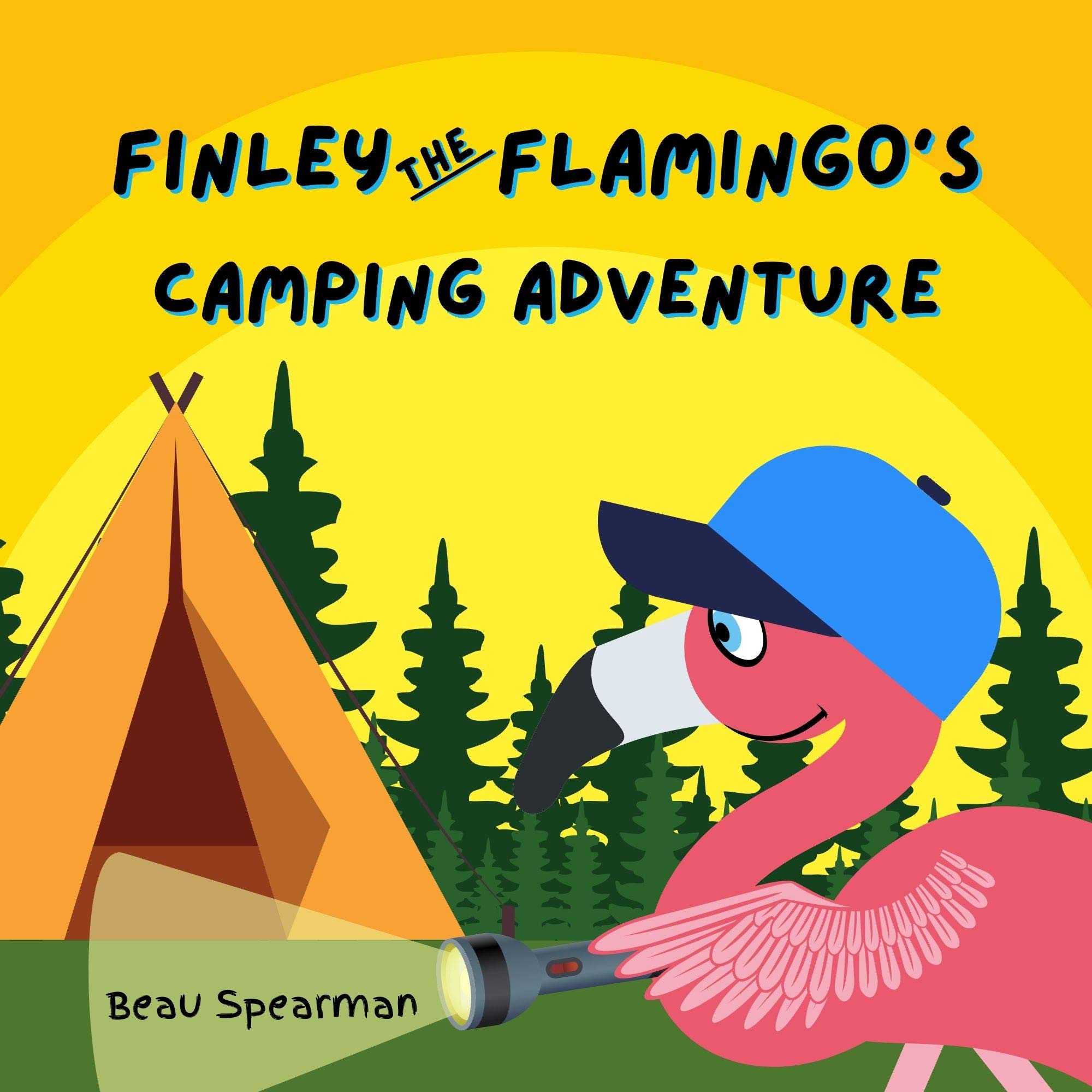 Finley The Flamingo's Camping Adventure by Beau Spearman | Goodreads
