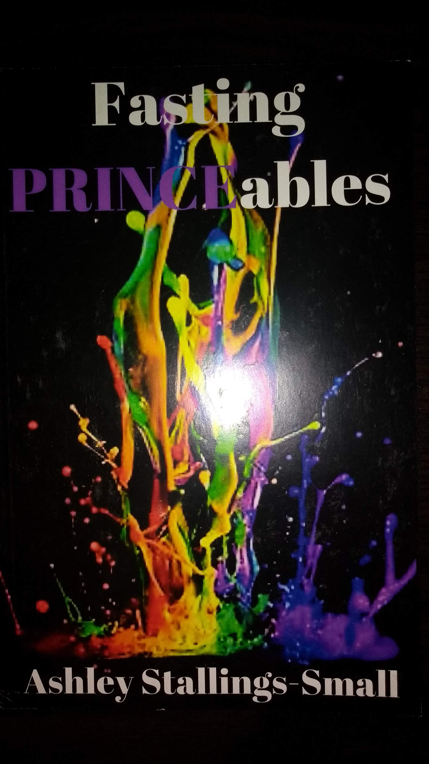Fasting Princeables by Ashley Stallings-Small | Goodreads