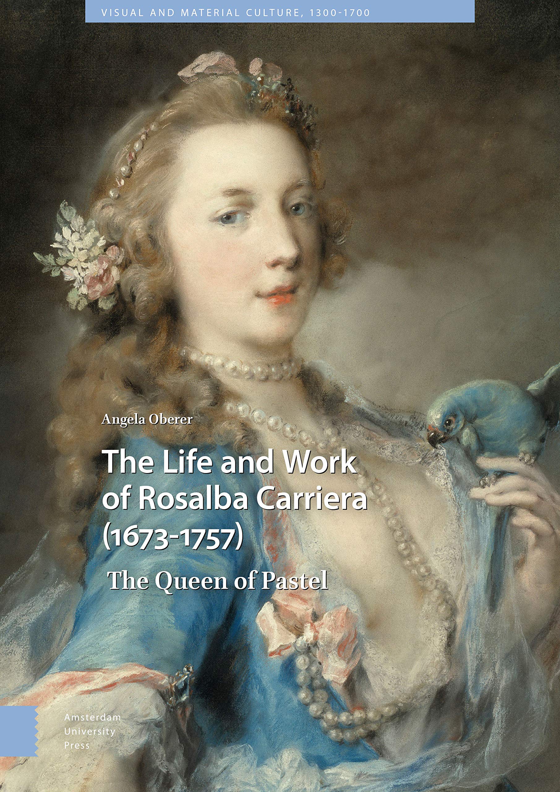The Life and Work of Rosalba Carriera (1673 - 1757): The Queen of ...