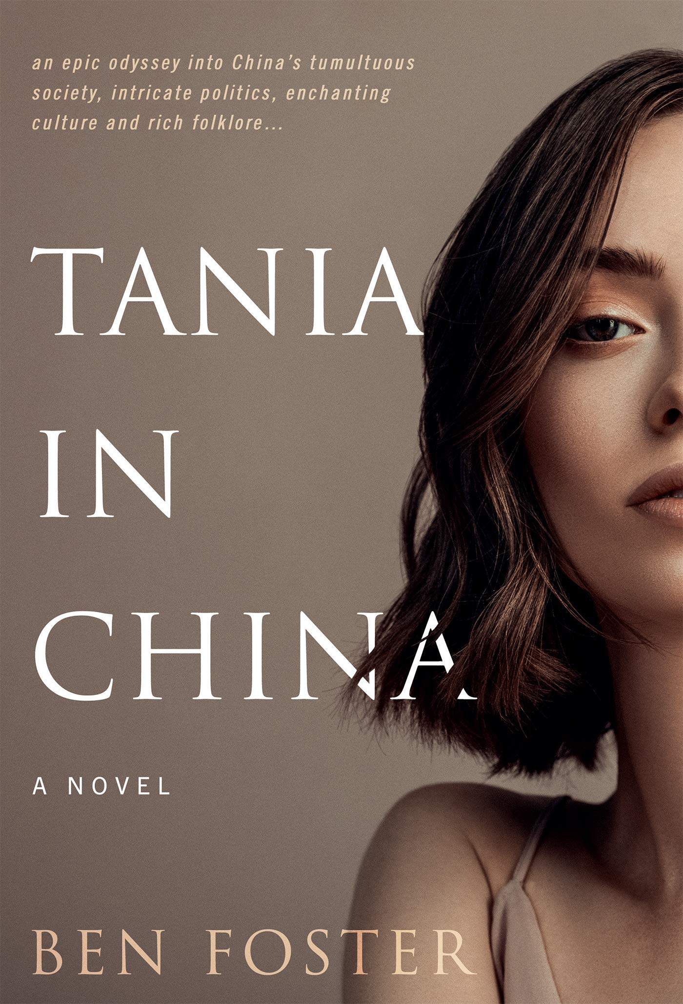 Tania in China: A Novel by Ben Foster | Goodreads