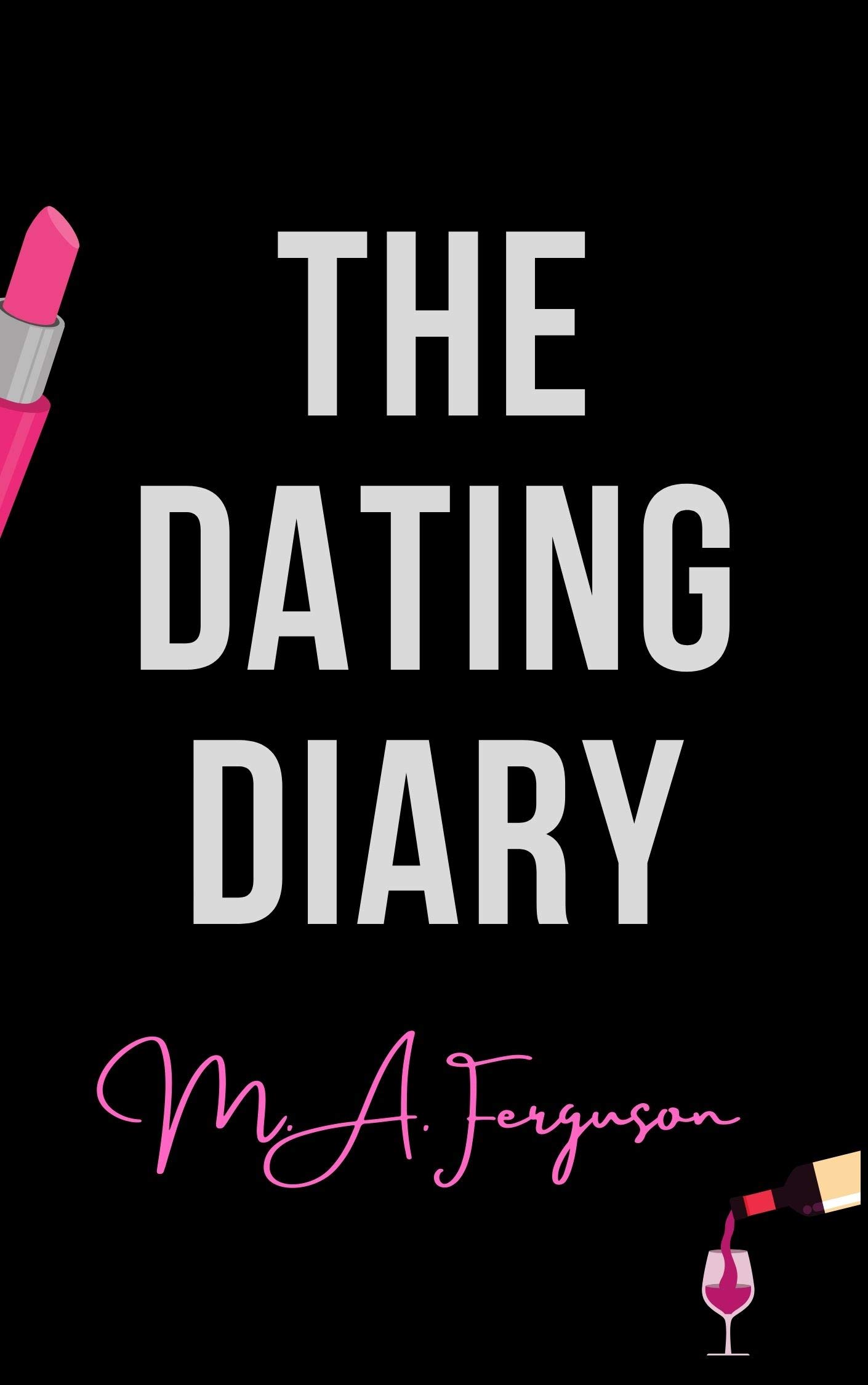The Dating Diary by M.A. Ferguson | Goodreads