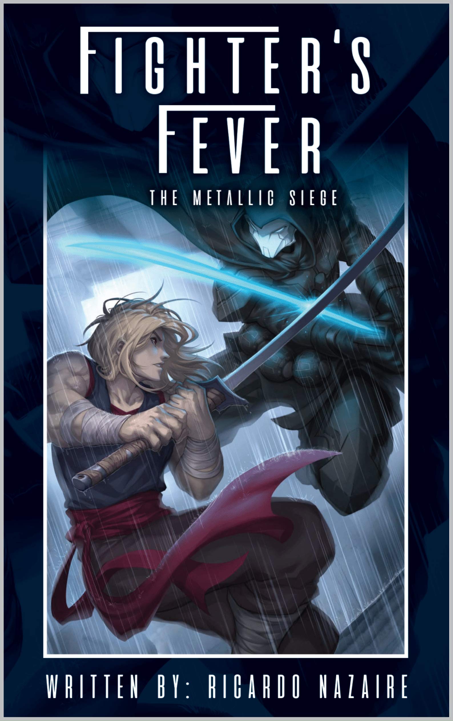 Fighter's Fever: The Metallic Siege by Ricardo Nazaire | Goodreads