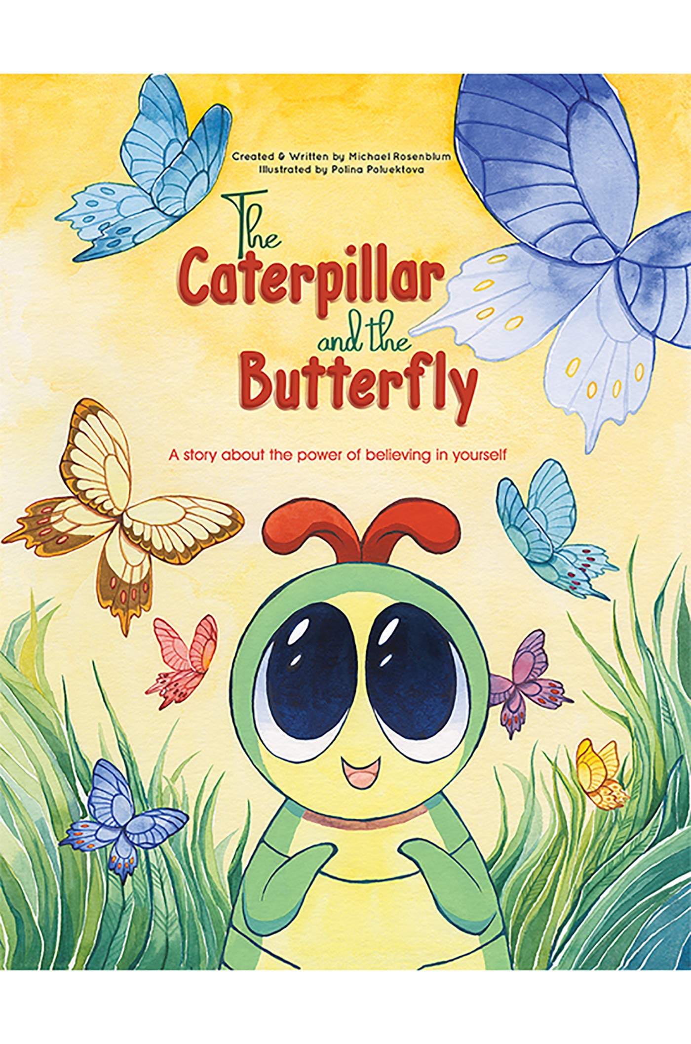 The Caterpillar and the Butterfly: A story about the power of believing ...