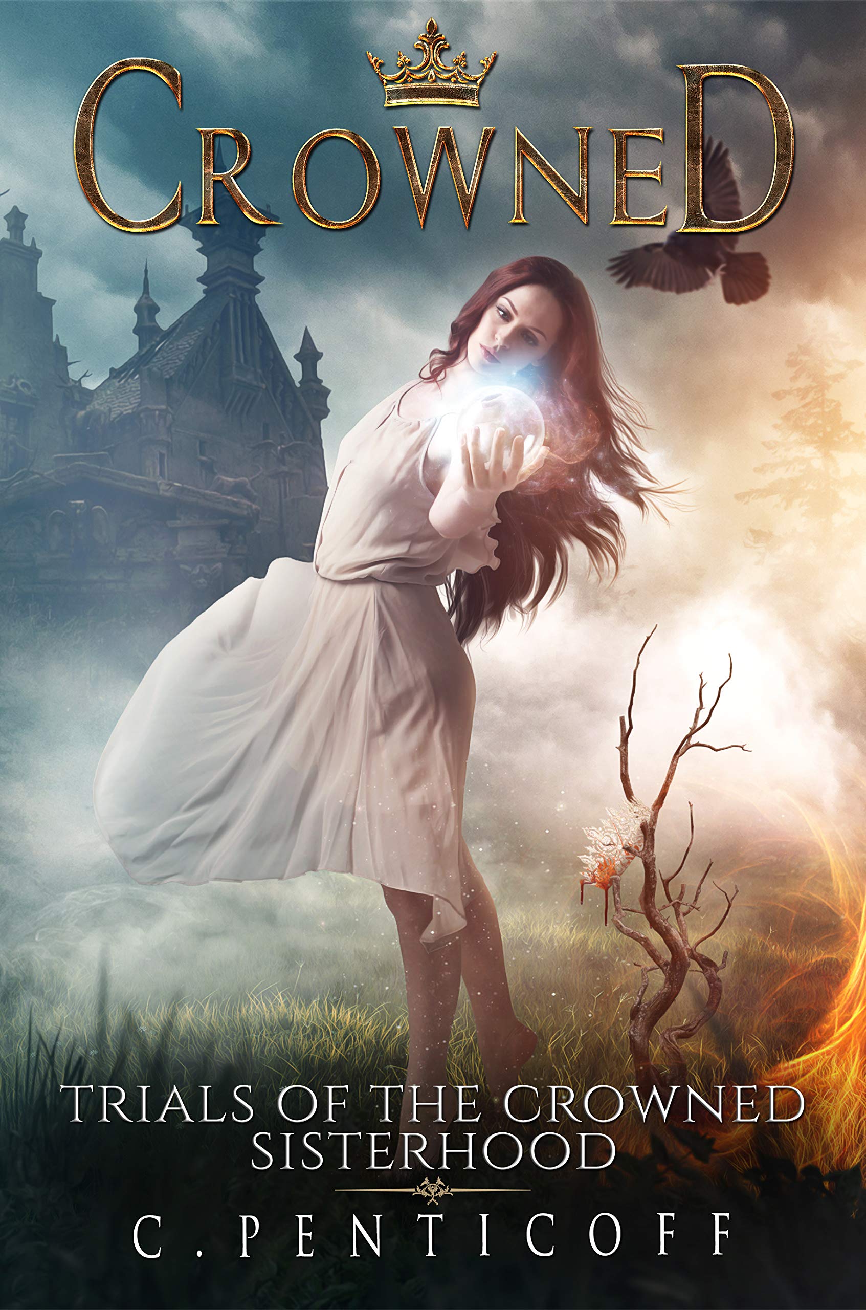 Crowned: Trials of the Crowned Sisterhood by C. Penticoff | Goodreads