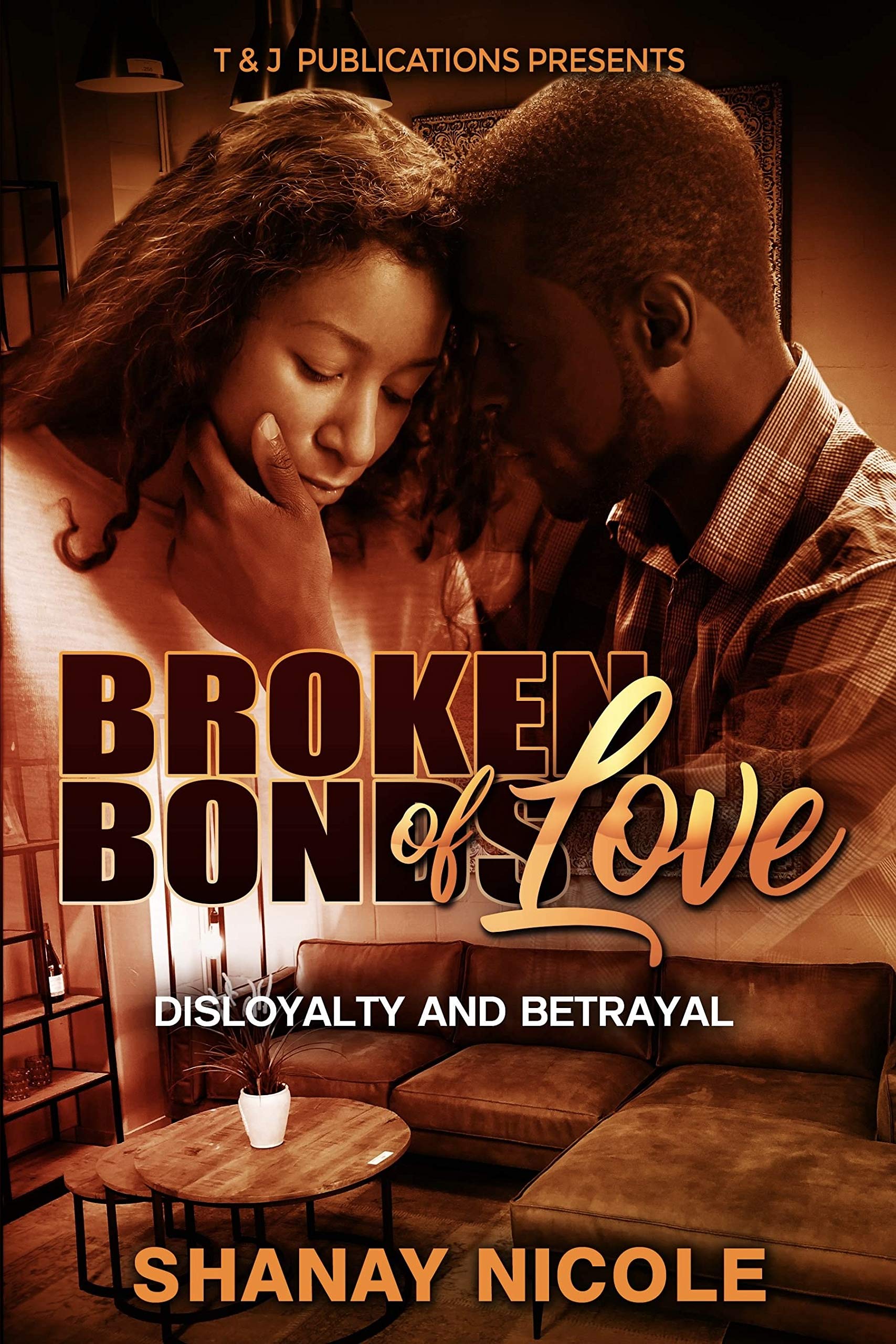 Broken Bonds of Love: Disloyalty and Betrayal by Shanay Nicole | Goodreads