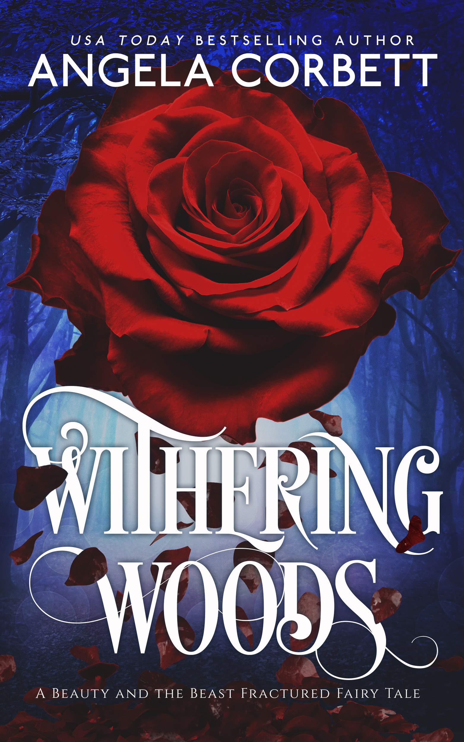 Withering Woods: A Beauty and the Beast Fractured Fairy Tale by Angela ...