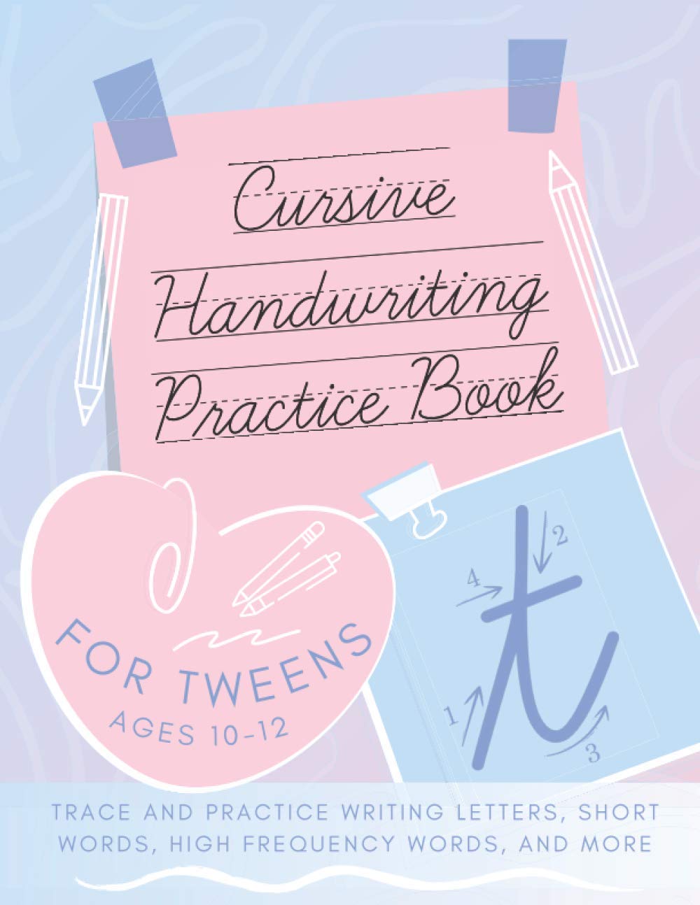 Cursive Handwriting Practice Book For Tweens Ages 10 12 Trace And 