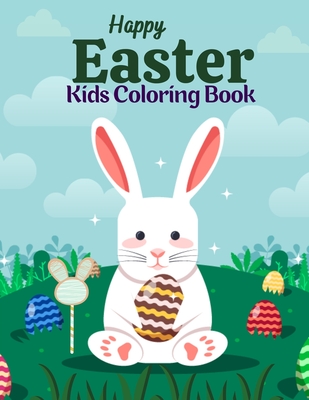 Happy Easter Kids Coloring Book: 50 Cute and Fun Images: Eggs, Bunnies ...