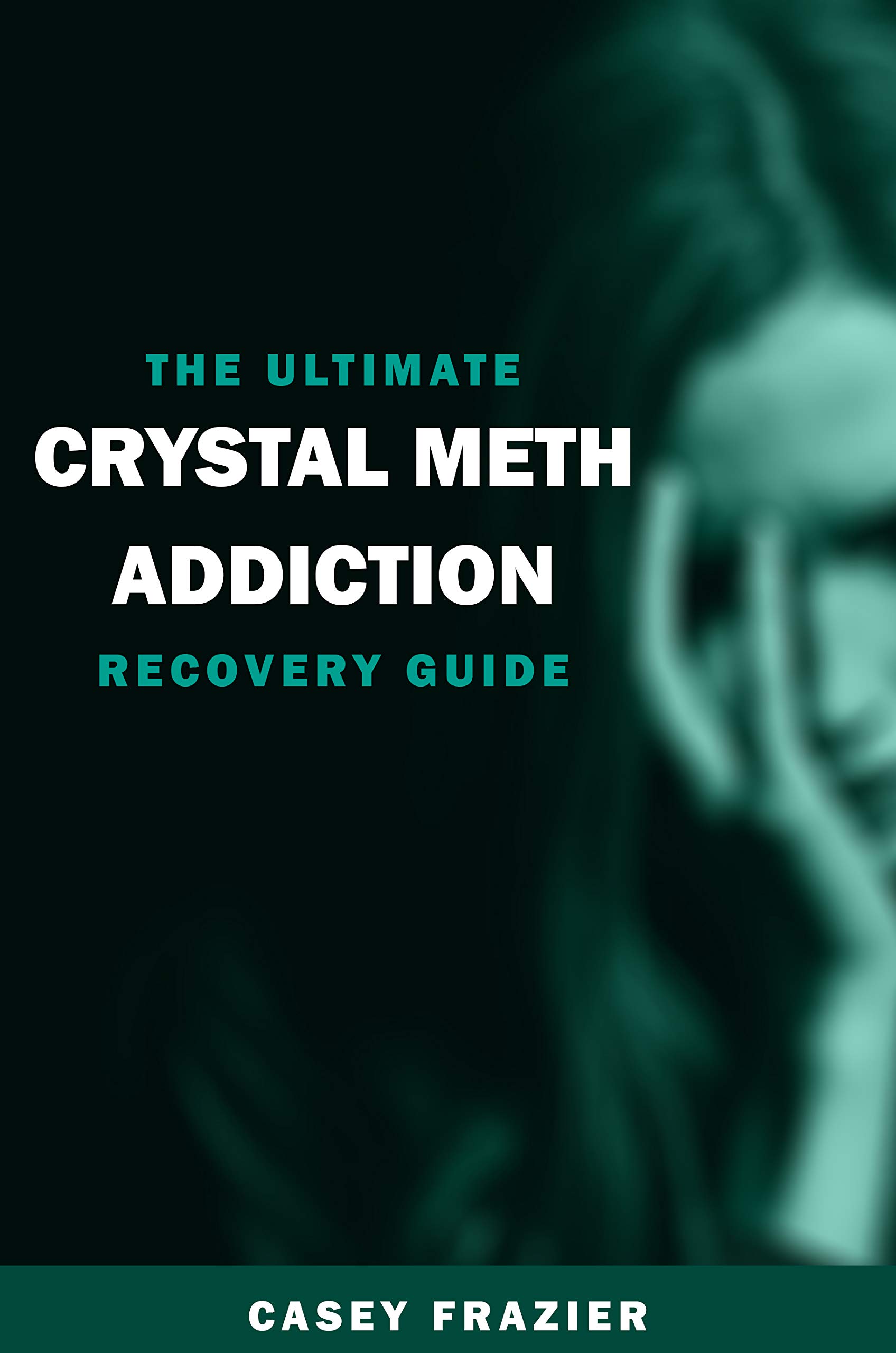 The Ultimate Crystal Meth Addiction Recovery Guide: What it Feels Like ...