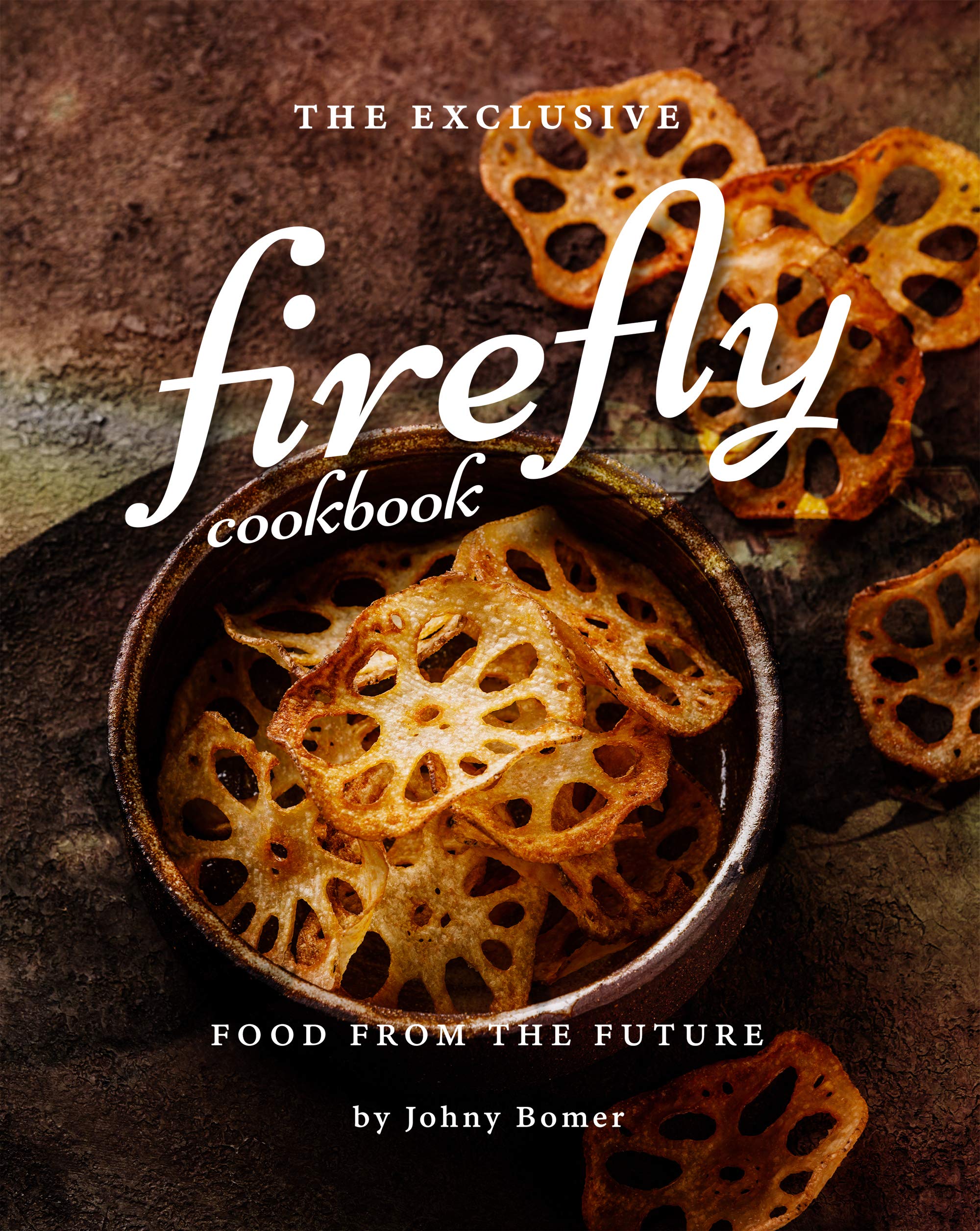 The Exclusive Firefly Cookbook: Food from the Future by Johny Bomer ...