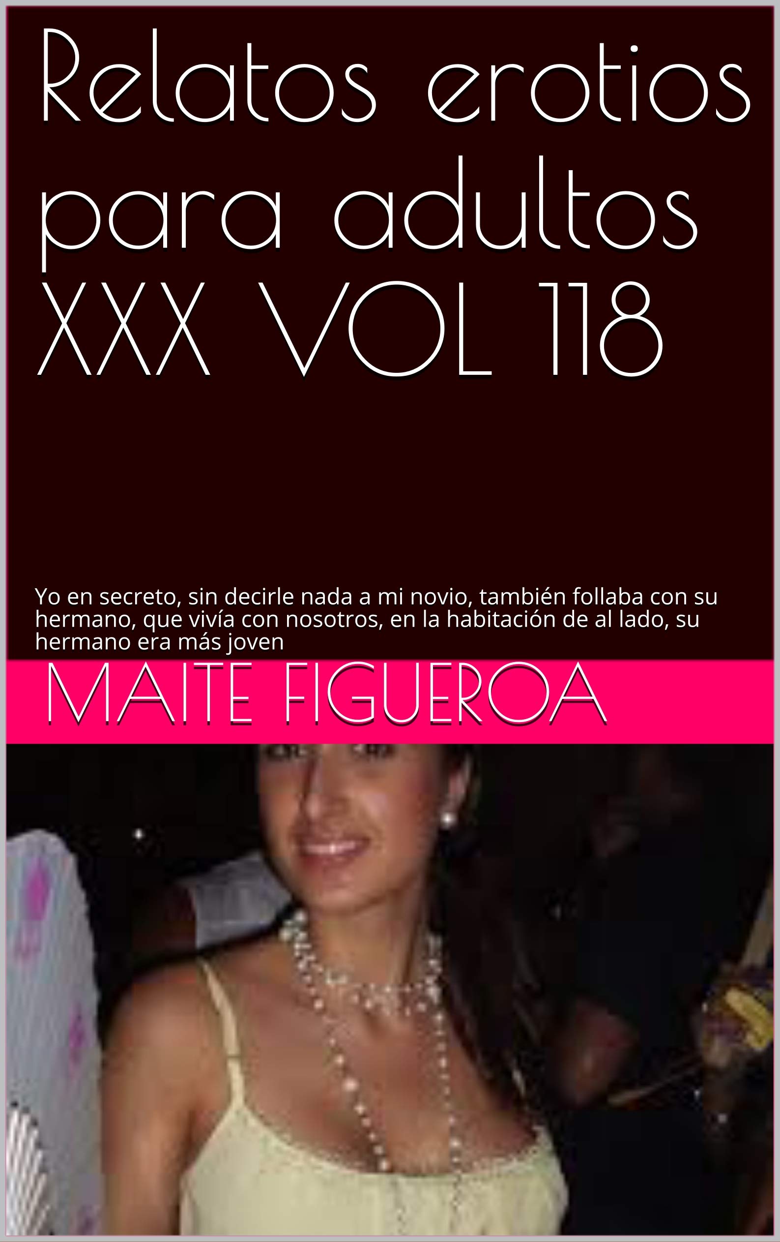 Relatos erotios para adultos XXX VOL 118: Yo en secreto, sin decirle nada a mi novio, también ...