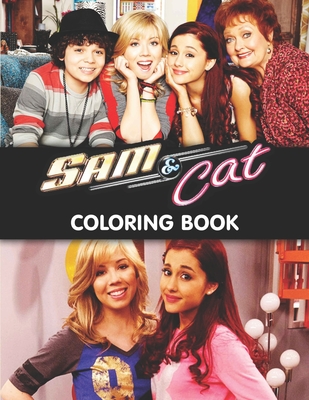 Sam and Cat Coloring Book: A Cool Coloring Book for Fans of Sam and Cat ...