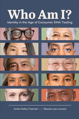 Who Am I?: Identity in the Age of Consumer DNA Testing by Anita Kathy ...