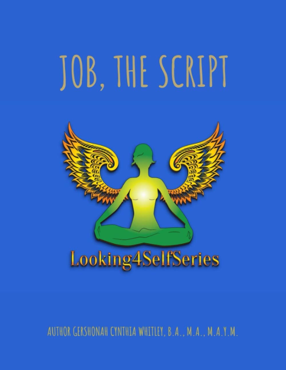 Job, The Script: Based on the Book of Job by Gershonah Cynthia Whitley ...
