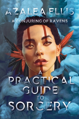 A Conjuring of Ravens (A Practical Guide to Sorcery) by Azalea Ellis ...