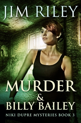 Murder And Billy Bailey by Jim Riley | Goodreads