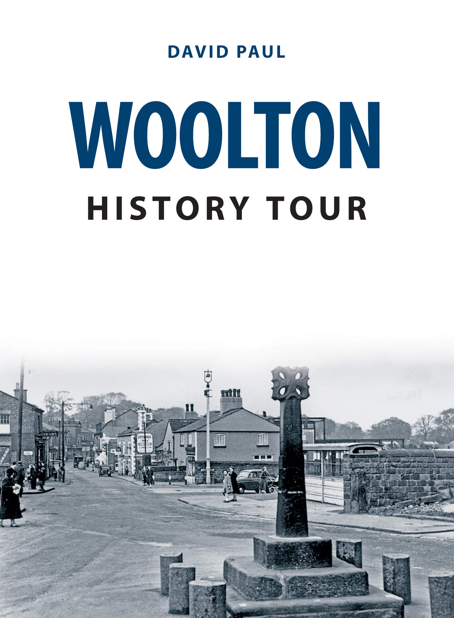 Woolton History Tour by David Paul | Goodreads
