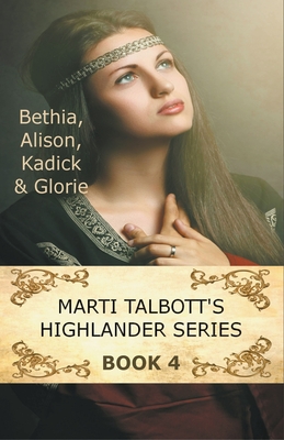 Marti Talbott's Highlander Series 4 by Marti Talbott | Goodreads