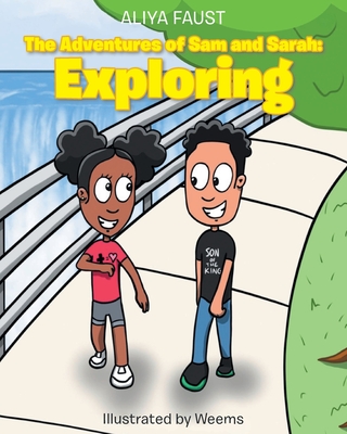 The Adventures of Sam and Sarah: Exploring by Aliya Faust | Goodreads
