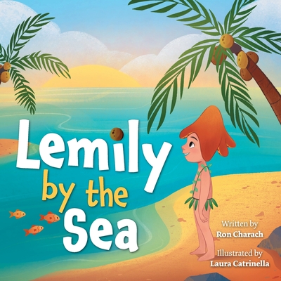 Lemily by the Sea by Ron Charach | Goodreads