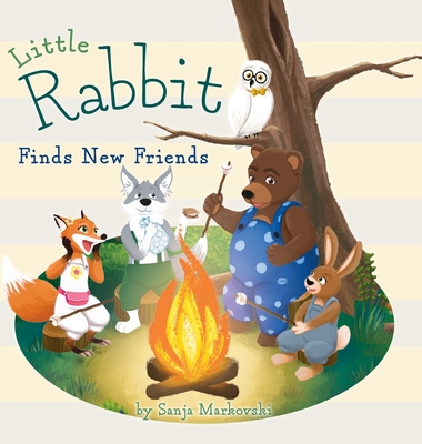 Little Rabbit Finds New Friends by Sanja Markovski | Goodreads