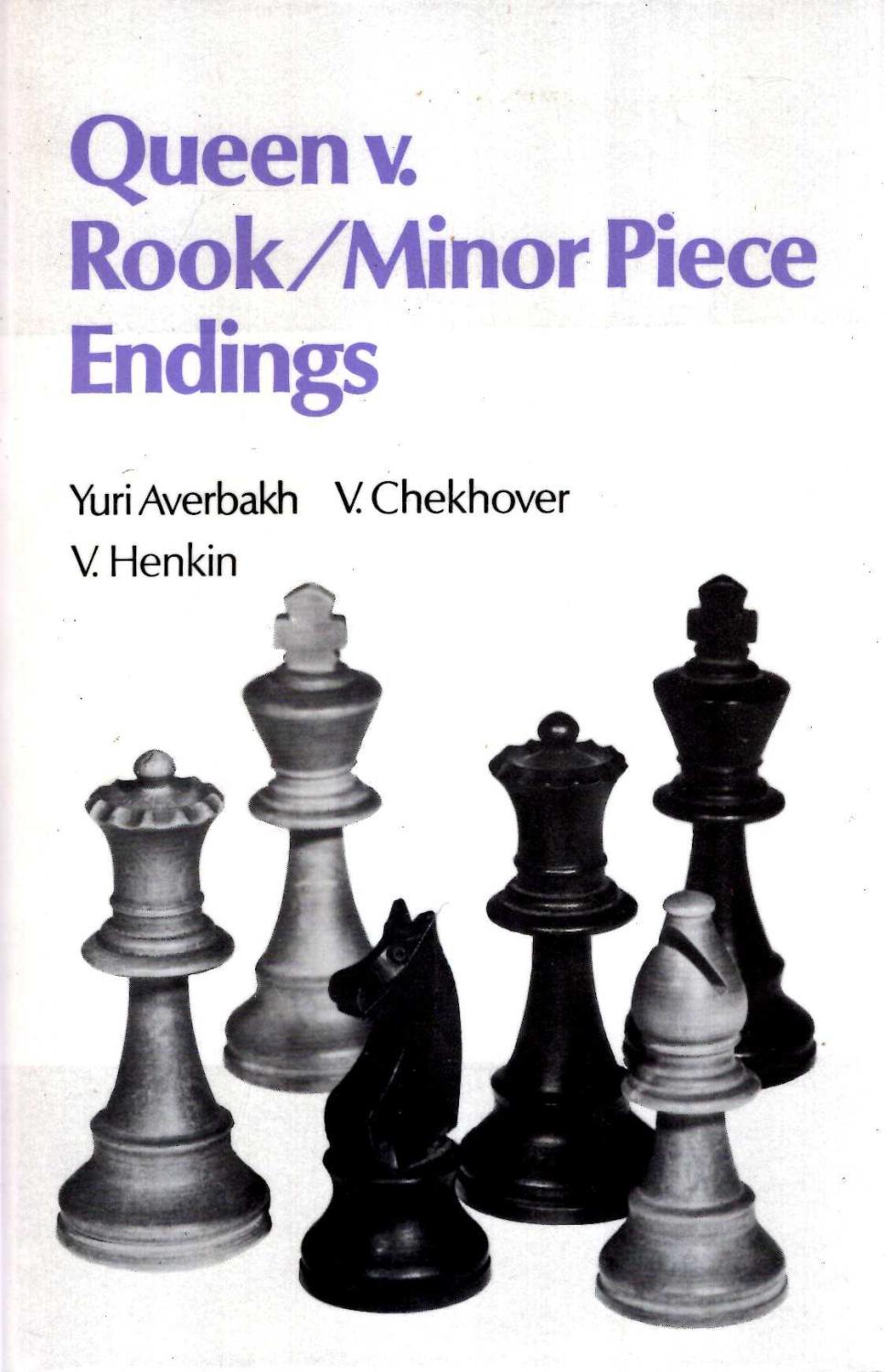 Queen v. rook, minor piece endings by Yuri Averbakh | Goodreads